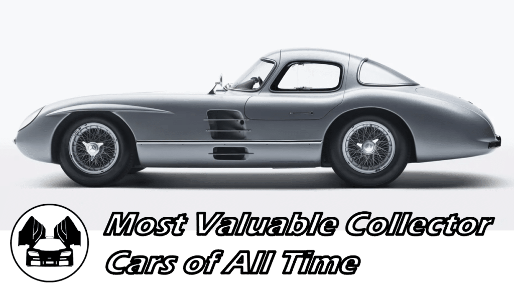 310: The 10 Most Valuable Cars in the World - The Collector Car Podcast